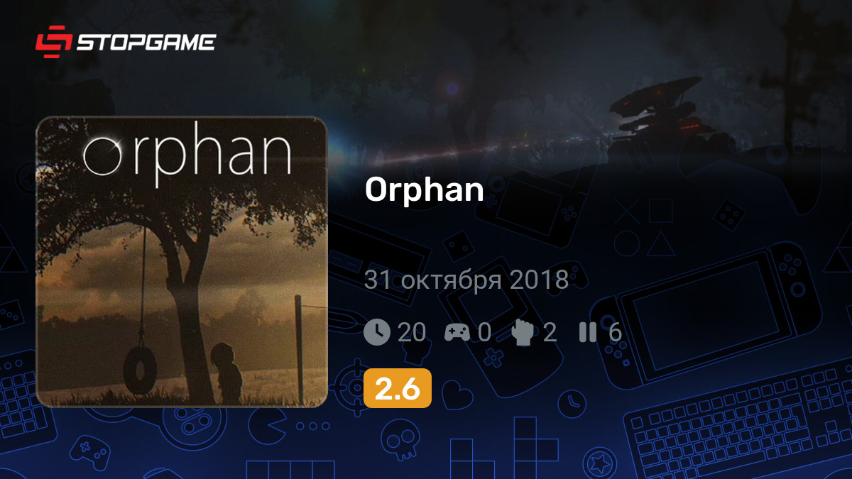 Orphan — обзоры и отзывы, описание, дата выхода, официальный сайт игры ...