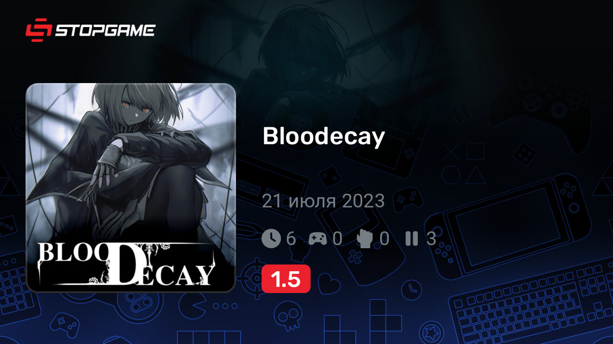 Bloodecay — обзоры и отзывы, описание, дата выхода, официальный сайт ...