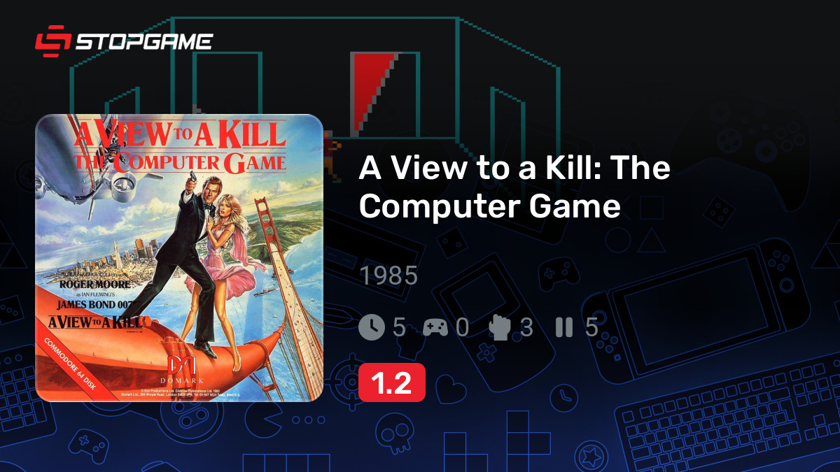 A View to a Kill: The Computer Game — обзоры и отзывы, описание, дата ...
