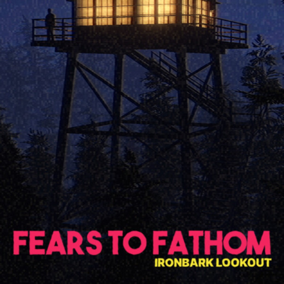 Fears to Fathom - Ironbark Lookout — обзоры и отзывы, описание, дата ...