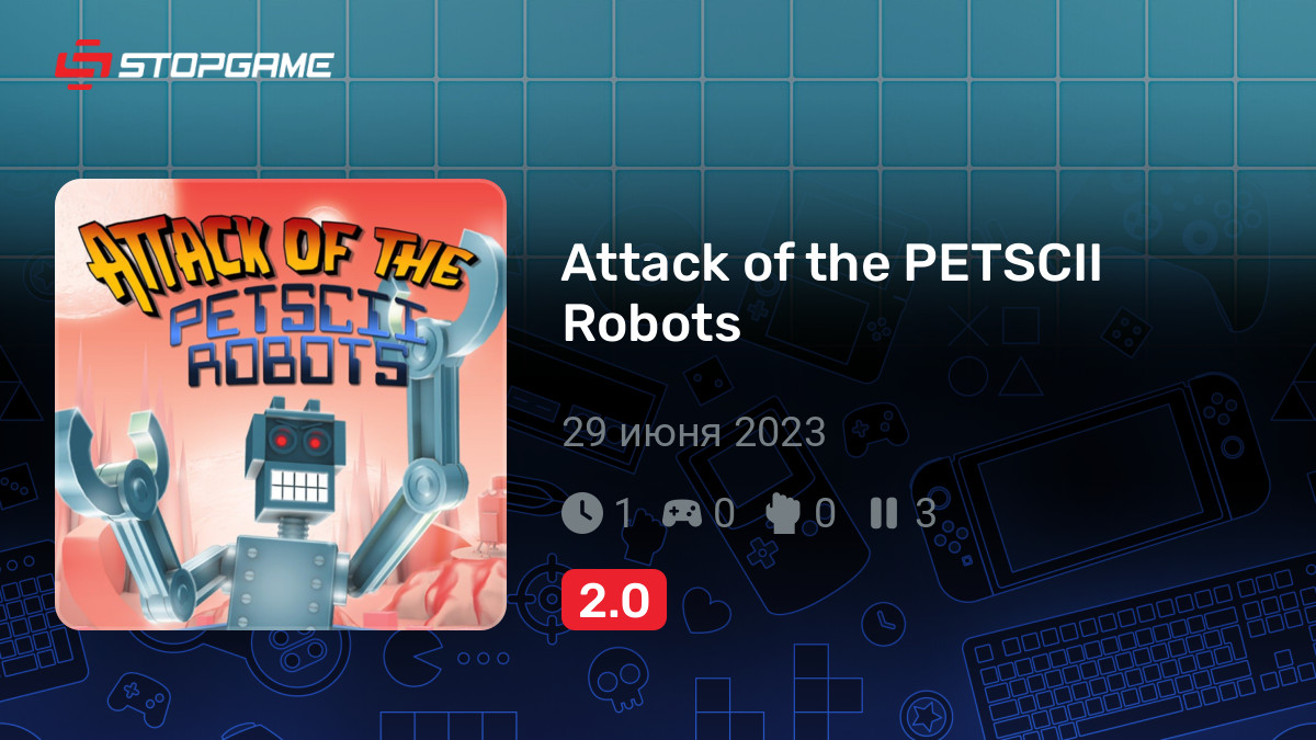 Attack of the PETSCII Robots — обзоры и отзывы, описание, дата выхода, официальный сайт игры ...