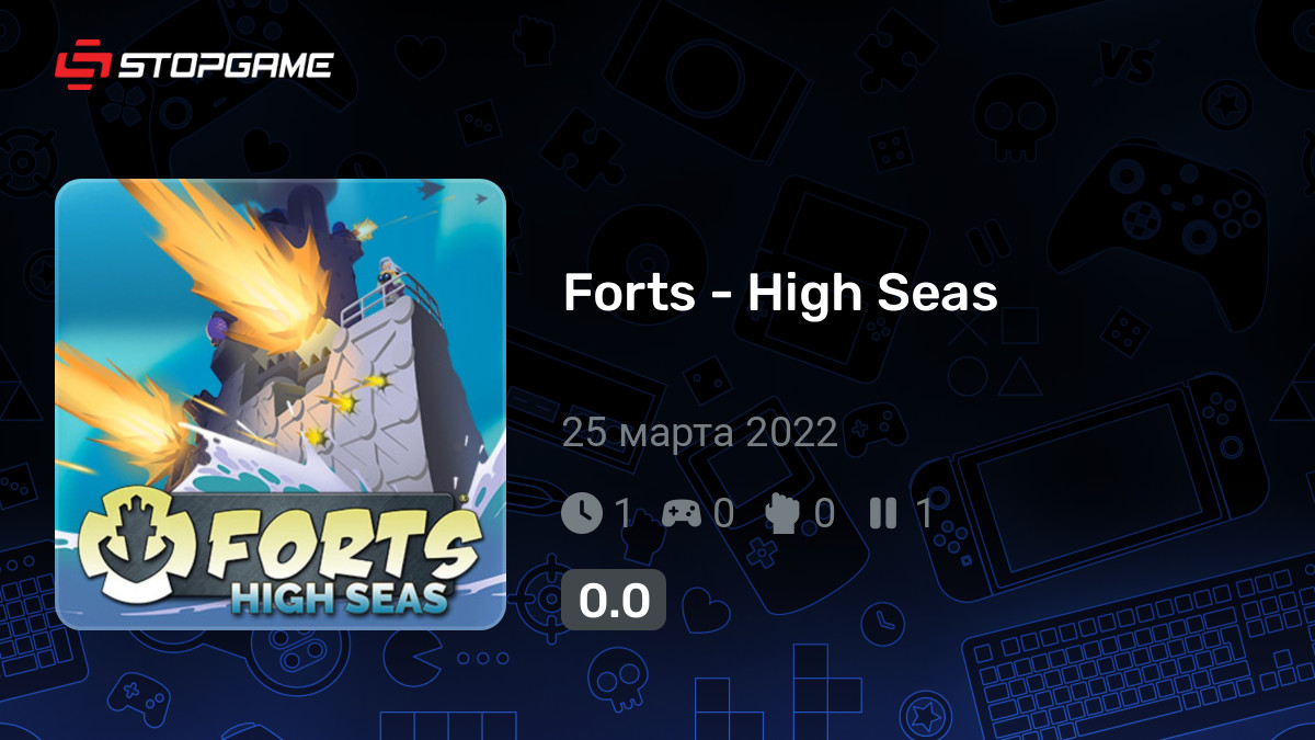 Forts - High Seas — обзоры и отзывы, описание, дата выхода, официальный ...