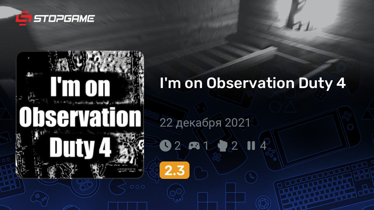 Игры похожие на I'm on Observation Duty 4 | StopGame
