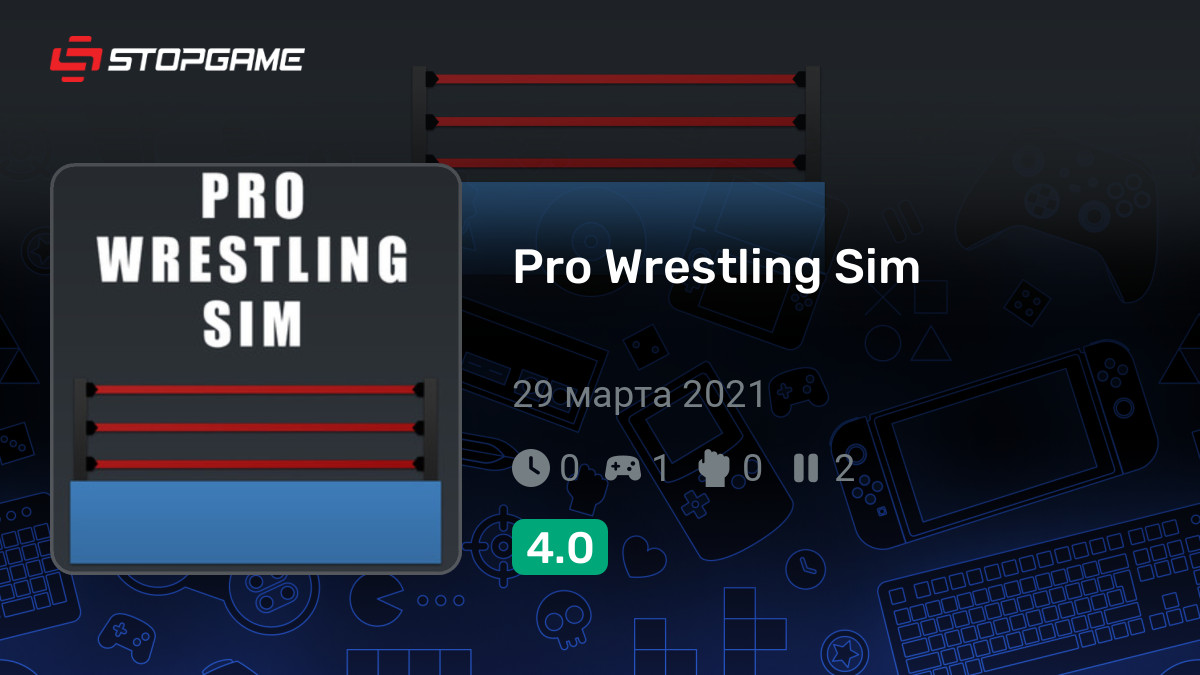 Pro Wrestling Sim — обзоры и отзывы, описание, дата выхода, официальный ...