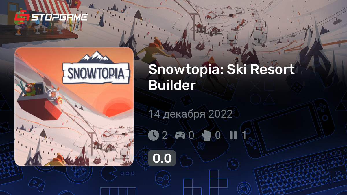 Snowtopia: Ski Resort Builder — обзоры и отзывы, описание, дата выхода ...
