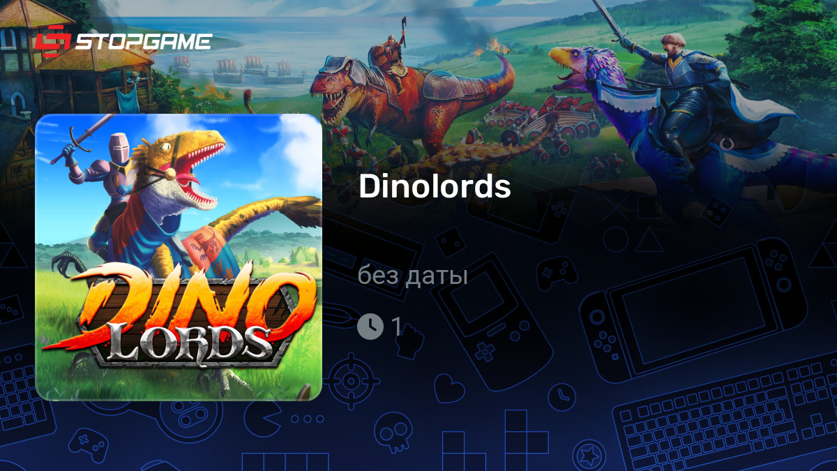 Dinolords — обзоры и отзывы, описание, дата выхода, официальный сайт игры, системные требования ...