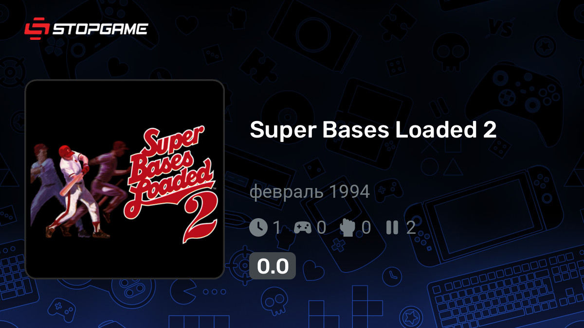 Super Bases Loaded 2 — обзоры и отзывы, описание, дата выхода ...