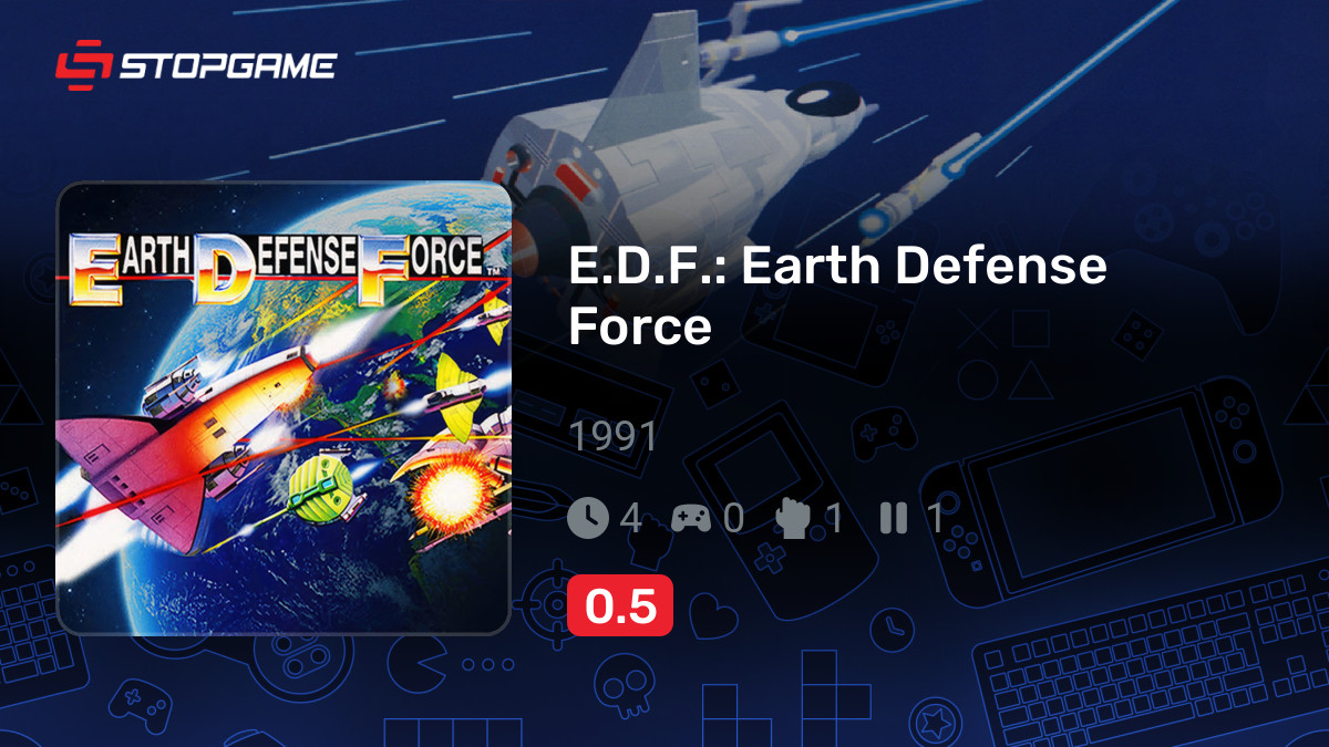 E.D.F.: Earth Defense Force (Super E.D.F.: Earth Defense Force) — обзоры и отзывы, описание ...