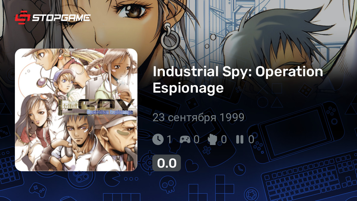 Industrial Spy: Operation Espionage (Espion-Age-Nts) — обзоры и отзывы ...