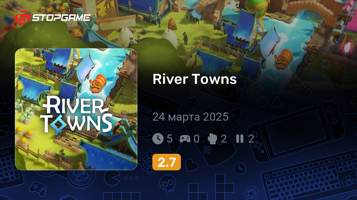 River Towns — обзоры и отзывы, описание, дата выхода, официальный сайт ...