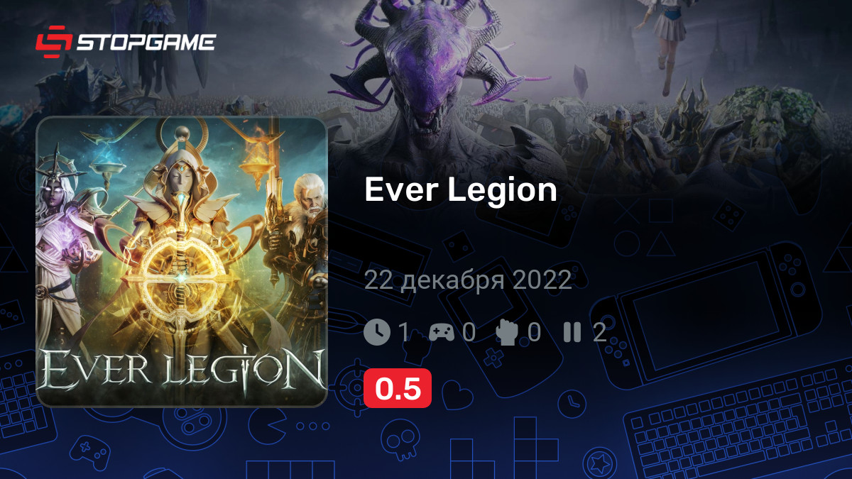 Ever Legion — обзоры и отзывы, описание, дата выхода, официальный сайт ...
