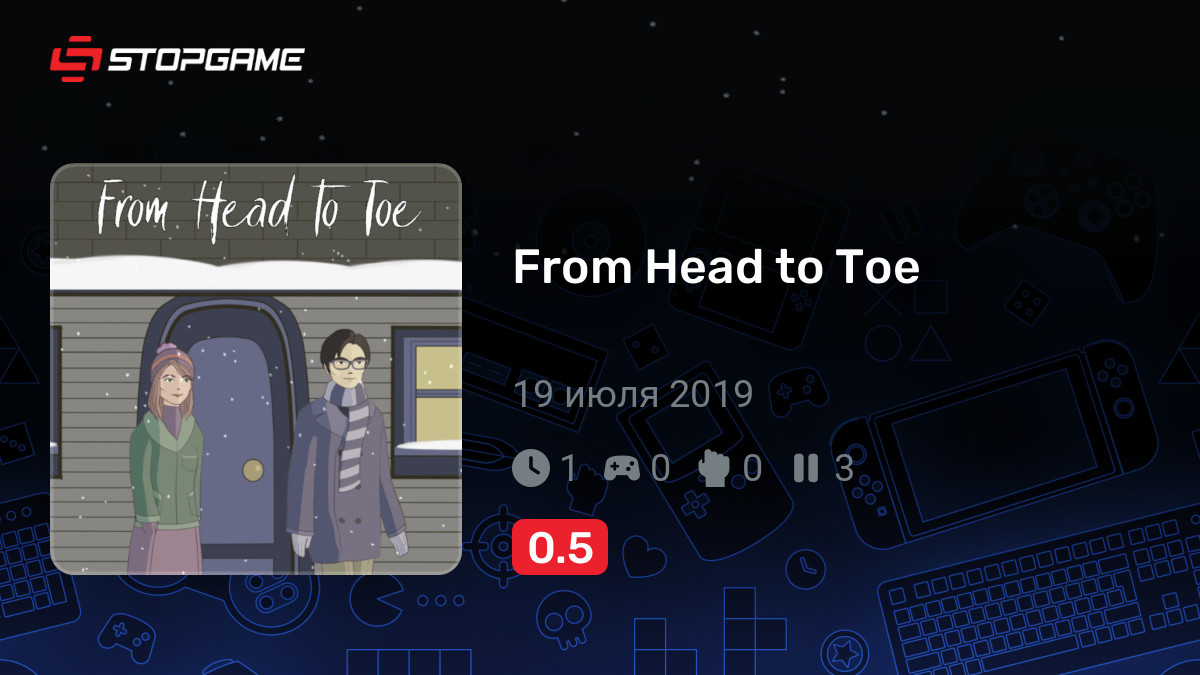 From Head to Toe — обзоры и отзывы, описание, дата выхода, официальный сайт игры, системные ...