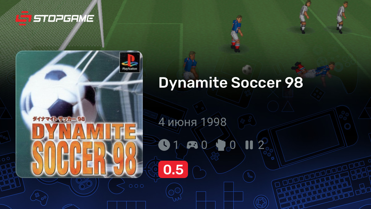 Dynamite Soccer 98 — обзоры и отзывы, описание, дата выхода ...
