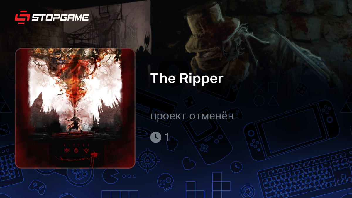 The Ripper — обзоры и отзывы, описание, дата выхода, официальный сайт ...