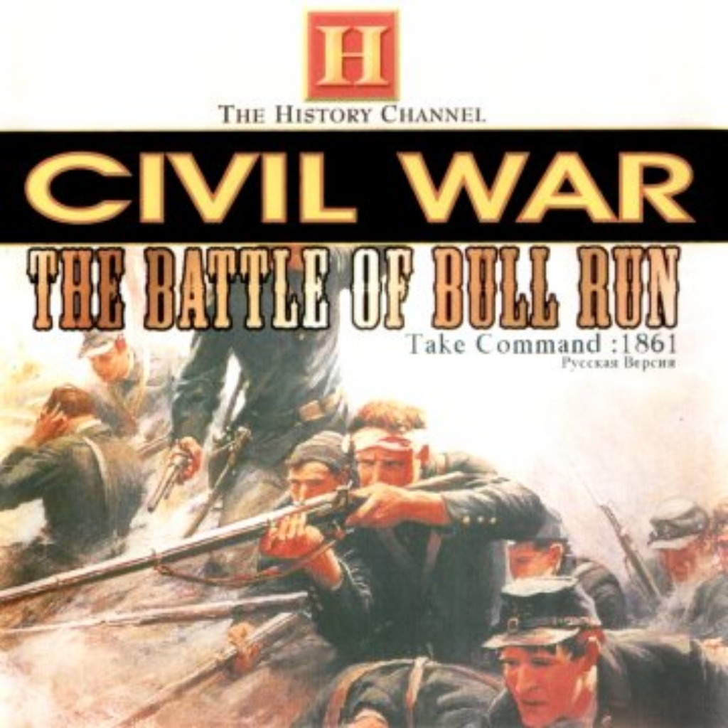 The History Channel - Civil War: The Battle of Bull Run - Take Command ...