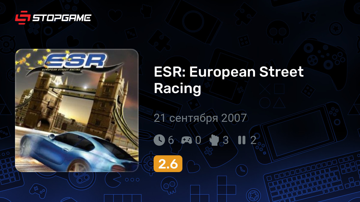 ESR: European Street Racing (Стритрейсинг: Чемпионат Европы) — обзоры и ...