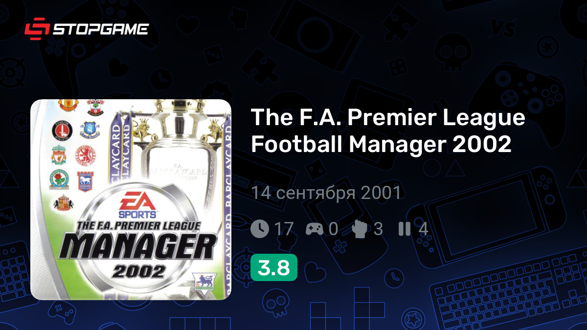The F.A. Premier League Football Manager 2002 — обзоры и отзывы, описание, дата выхода ...