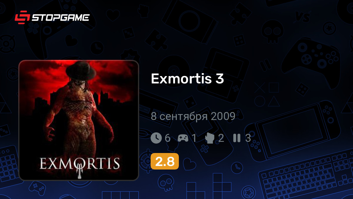 Exmortis 3 — обзоры и отзывы, описание, дата выхода, официальный сайт ...