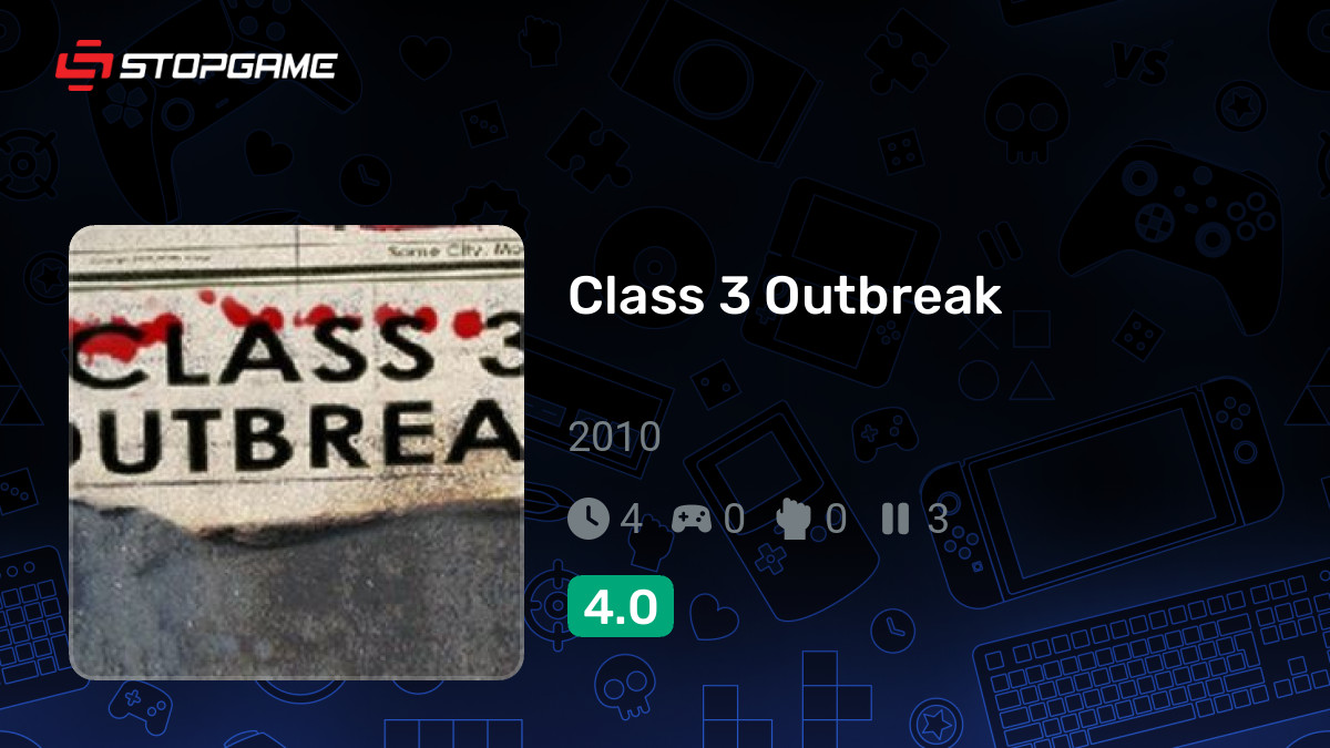 Class 3 Outbreak — обзоры и отзывы, описание, дата выхода, официальный ...