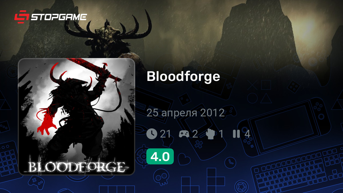 Bloodforge — обзоры и отзывы, описание, дата выхода, официальный сайт ...