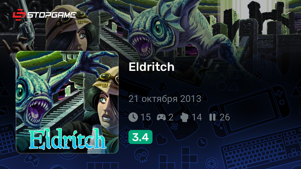 Подборки с игрой Eldritch | StopGame