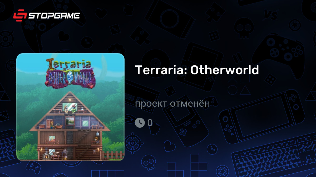 Подборки с игрой Terraria: Otherworld | StopGame