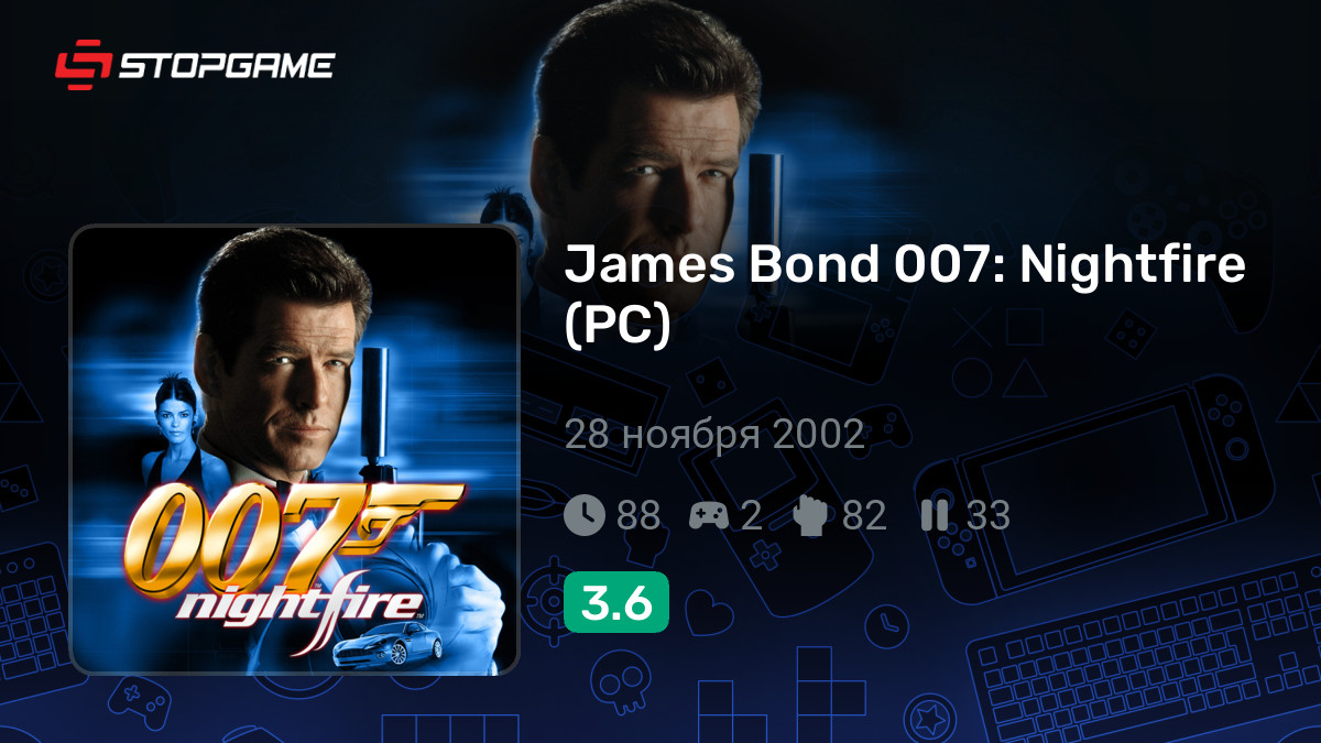 Прохождение James Bond 007: Nightfire (PC) — гайд по игре | StopGame