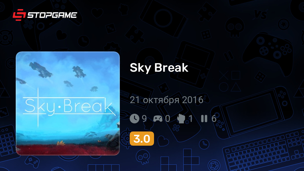 Sky Break — обзоры и отзывы, описание, дата выхода, официальный сайт ...