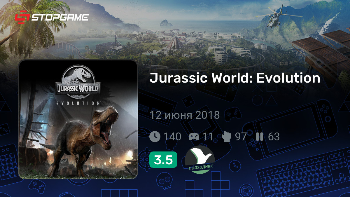Обзоры игры Jurassic World: Evolution | StopGame