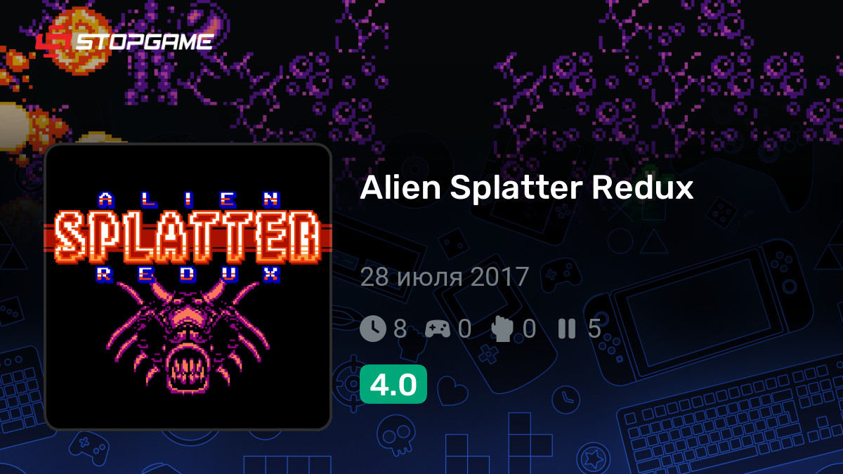 Alien Splatter Redux — обзоры и отзывы, описание, дата выхода, официальный сайт игры, системные ...