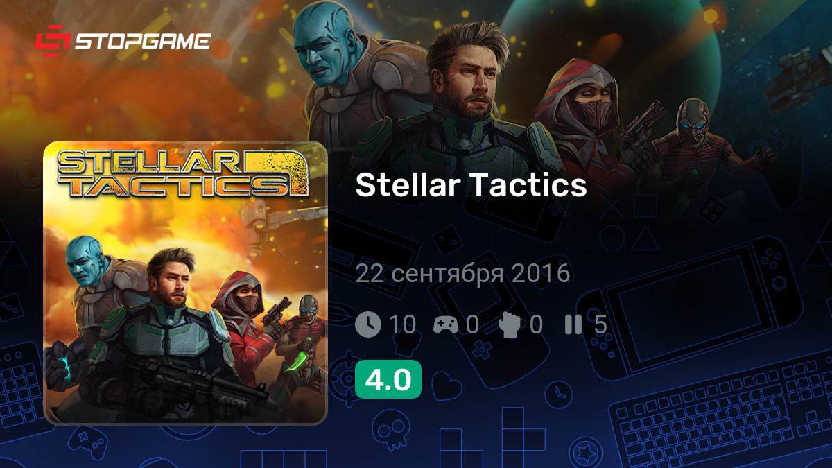 Stellar Tactics — обзоры и отзывы, описание, дата выхода, официальный сайт игры, системные ...
