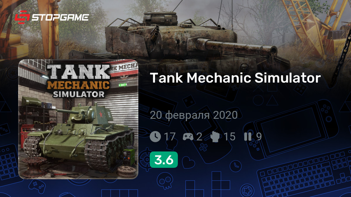 Подборки с игрой Tank Mechanic Simulator | StopGame