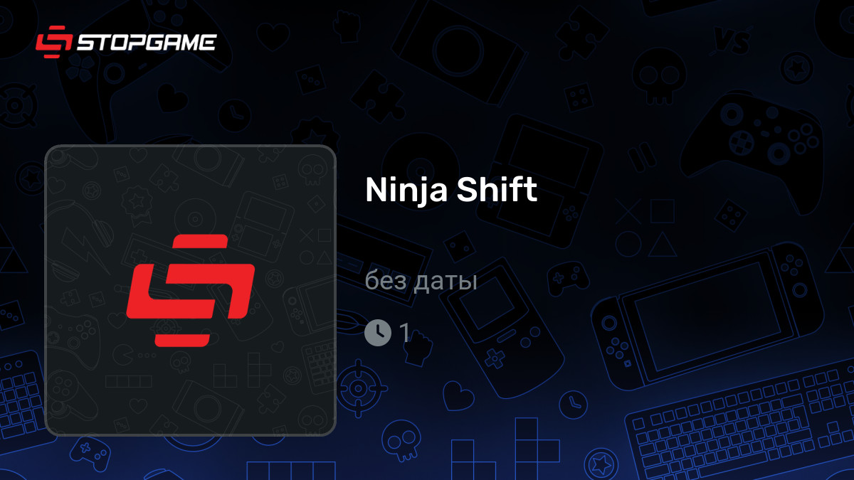 Подборки с игрой Ninja Shift | StopGame