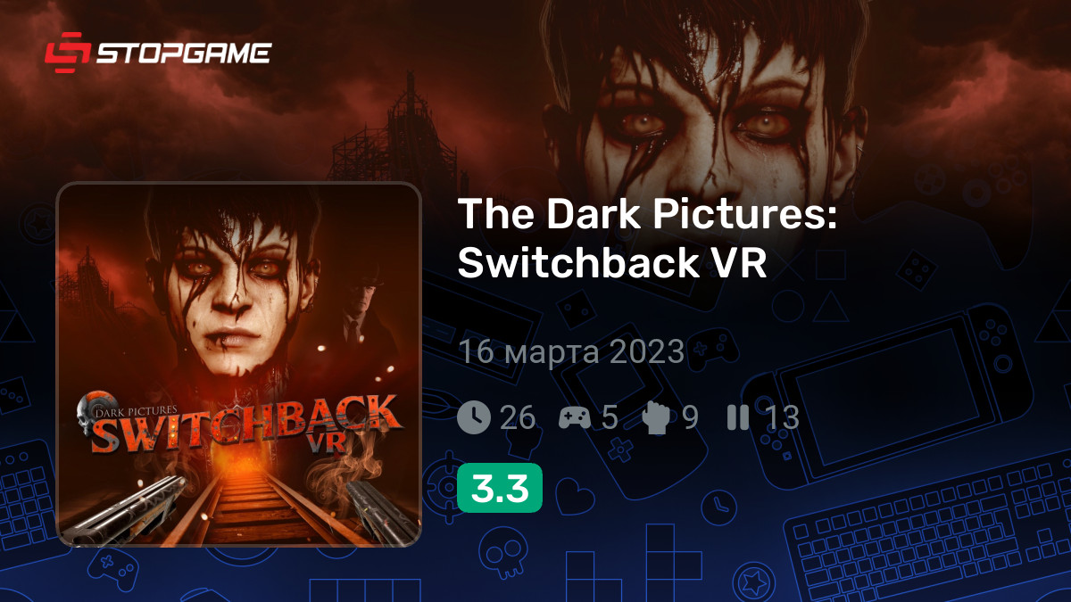 Видео The Dark Pictures: Switchback VR - видео, трейлеры, видеообзоры ...