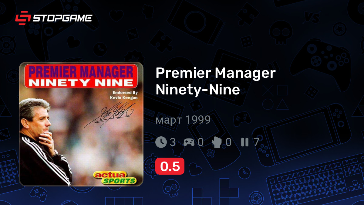 Premier Manager Ninety-Nine — обзоры и отзывы, описание, дата выхода ...