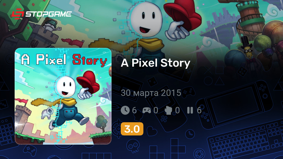A Pixel Story — обзоры и отзывы, описание, дата выхода, официальный сайт игры, системные ...