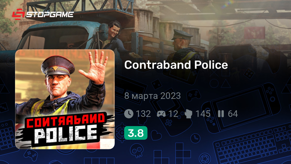 Contraband Police — обзоры и отзывы, описание, дата выхода, официальный ...