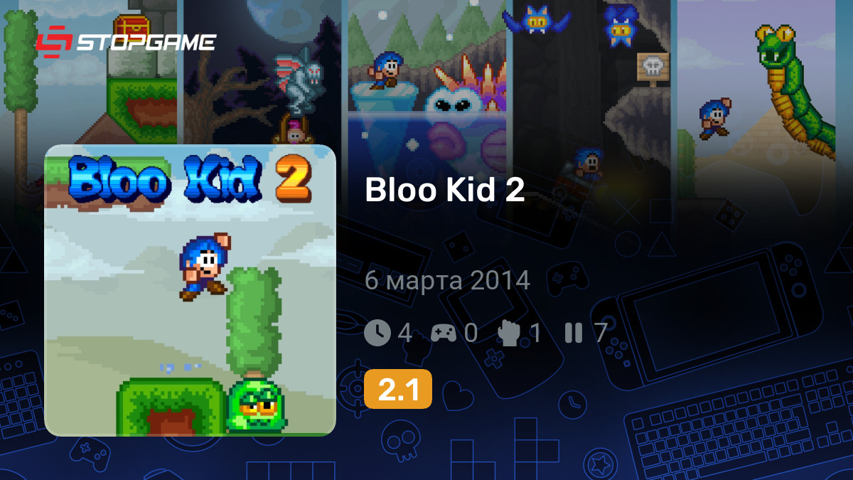 Bloo Kid 2 — обзоры и отзывы, описание, дата выхода, официальный сайт ...