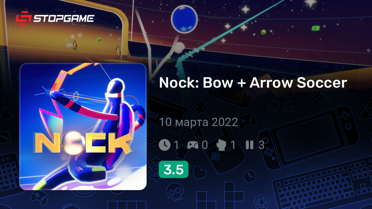 Nock: Bow + Arrow Soccer — обзоры и отзывы, описание, дата выхода, официальный сайт игры ...