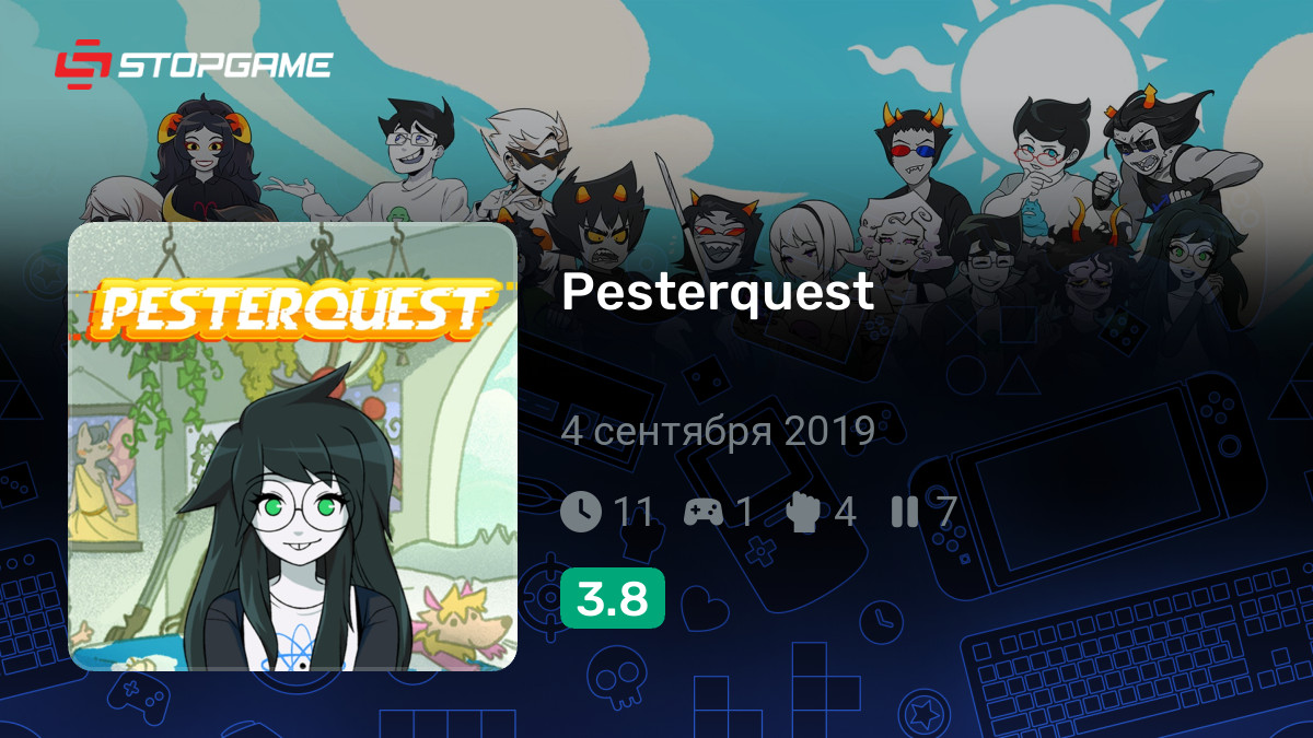 Подборки с игрой Pesterquest | StopGame