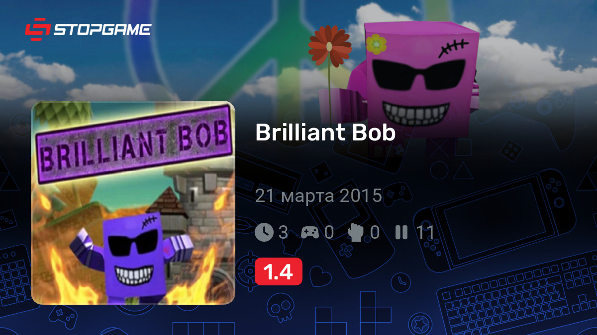 Brilliant Bob — обзоры и отзывы, описание, дата выхода, официальный ...