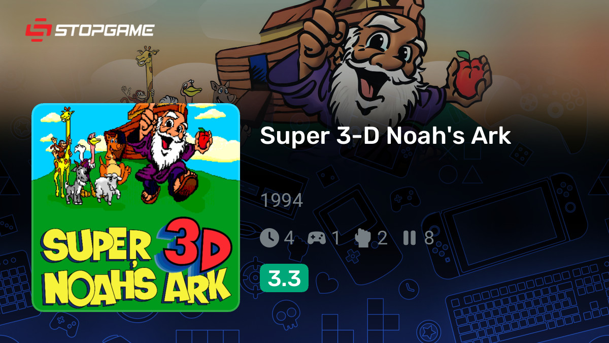 Пользовательские отзывы об игре Super 3-D Noah's Ark | StopGame