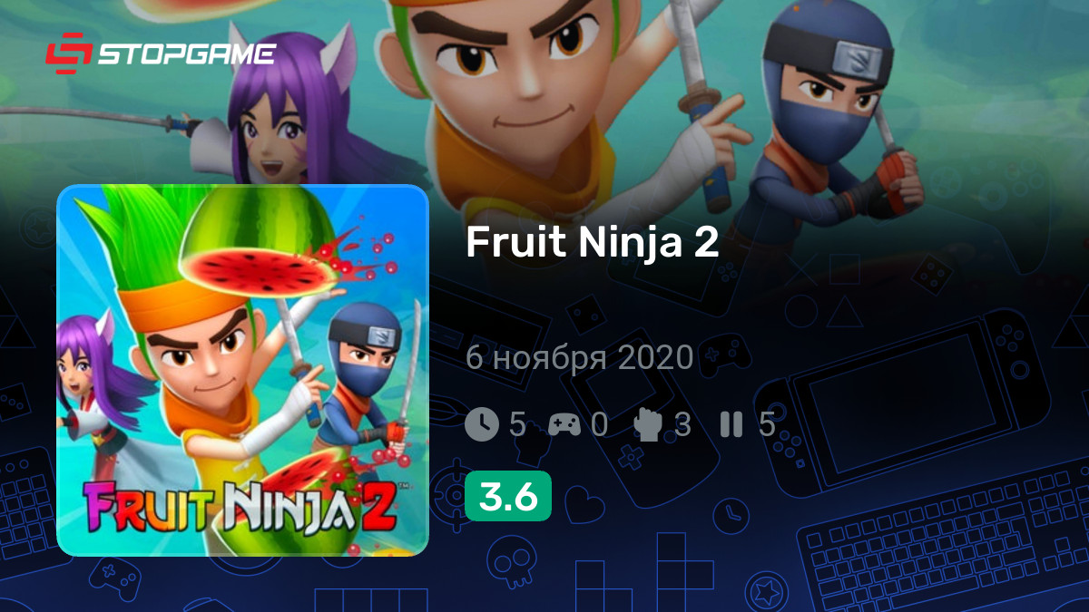 Fruit Ninja 2 — обзоры и отзывы, описание, дата выхода, официальный сайт игры, системные ...