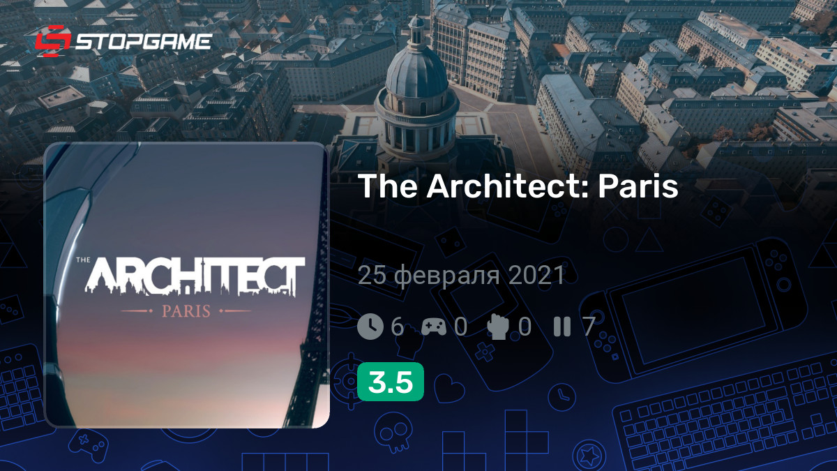 The Architect: Paris — обзоры и отзывы, описание, дата выхода ...