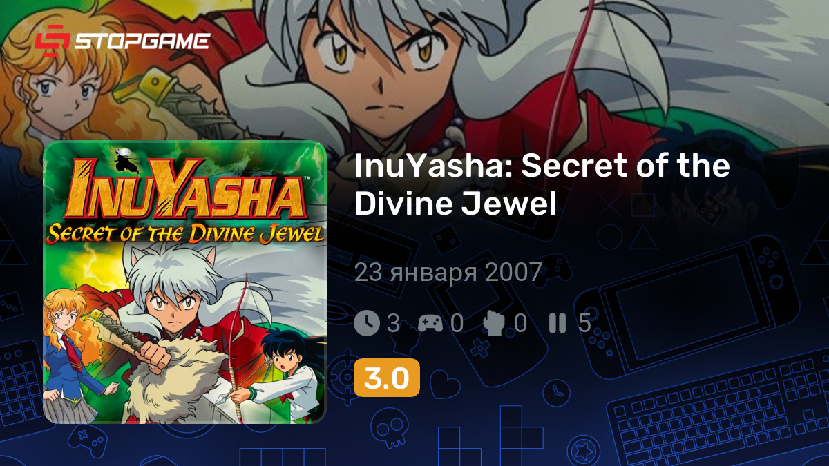 InuYasha: Secret of the Divine Jewel — обзоры и отзывы, описание, дата ...