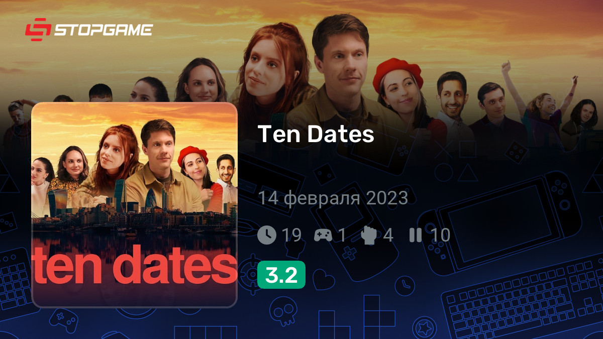 Ten Dates — обзоры и отзывы, описание, дата выхода, официальный сайт ...