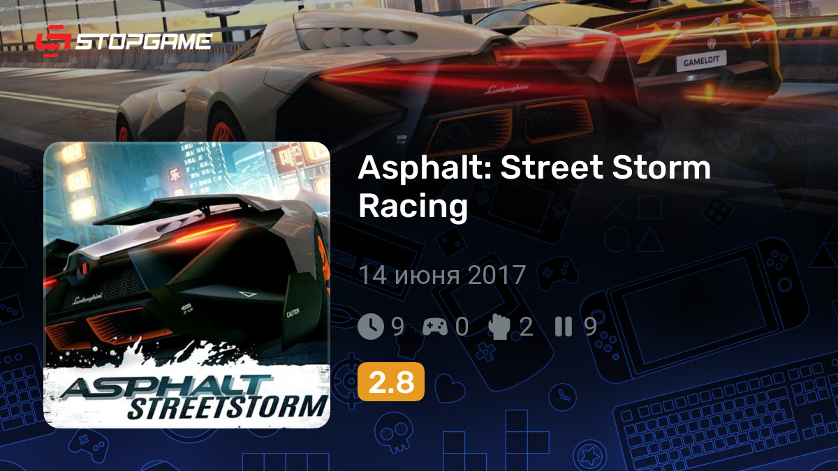 Asphalt: Street Storm Racing — обзоры и отзывы, описание, дата выхода ...