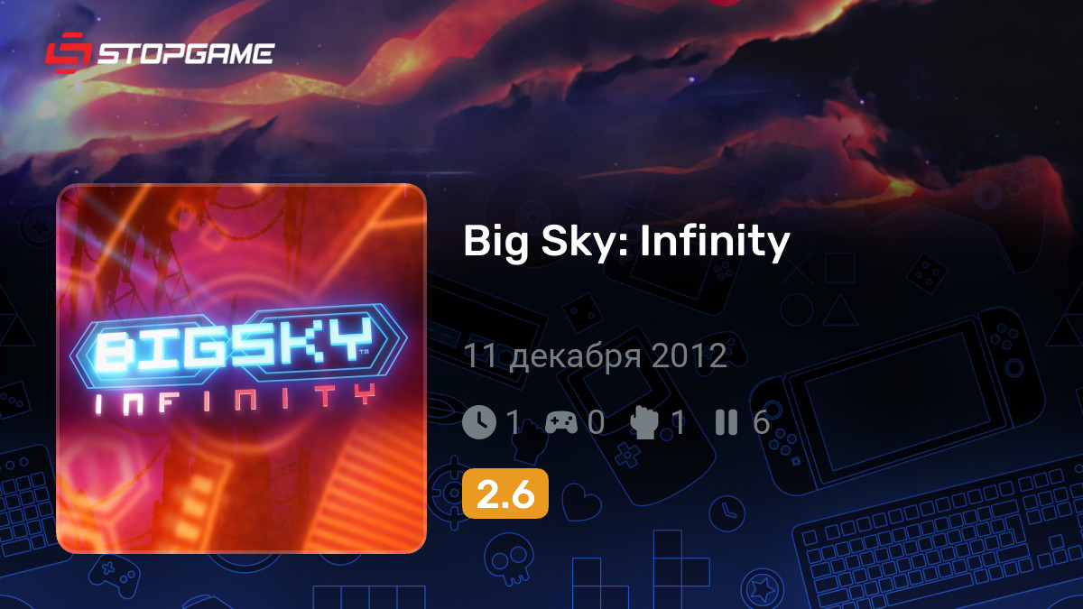Big Sky: Infinity — обзоры и отзывы, описание, дата выхода, официальный сайт игры, системные ...