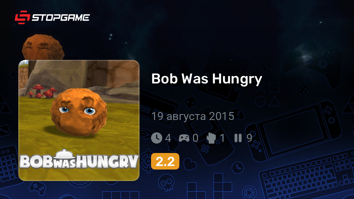 Bob Was Hungry — обзоры и отзывы, описание, дата выхода, официальный ...