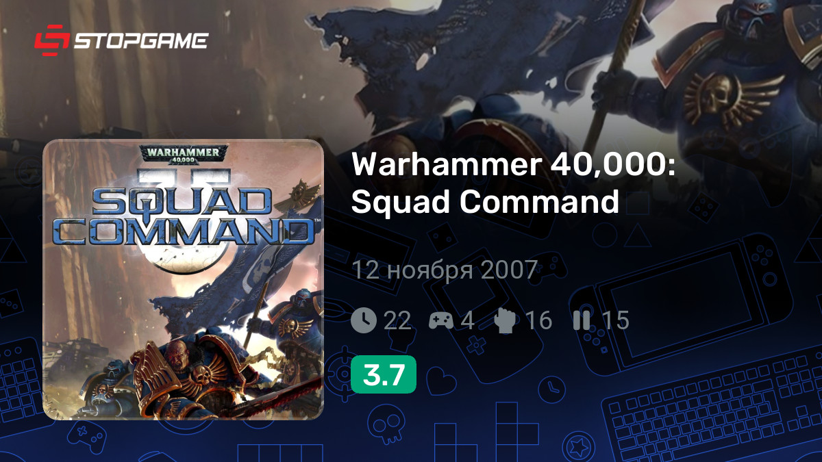 Подборки с игрой Warhammer 40,000: Squad Command | StopGame